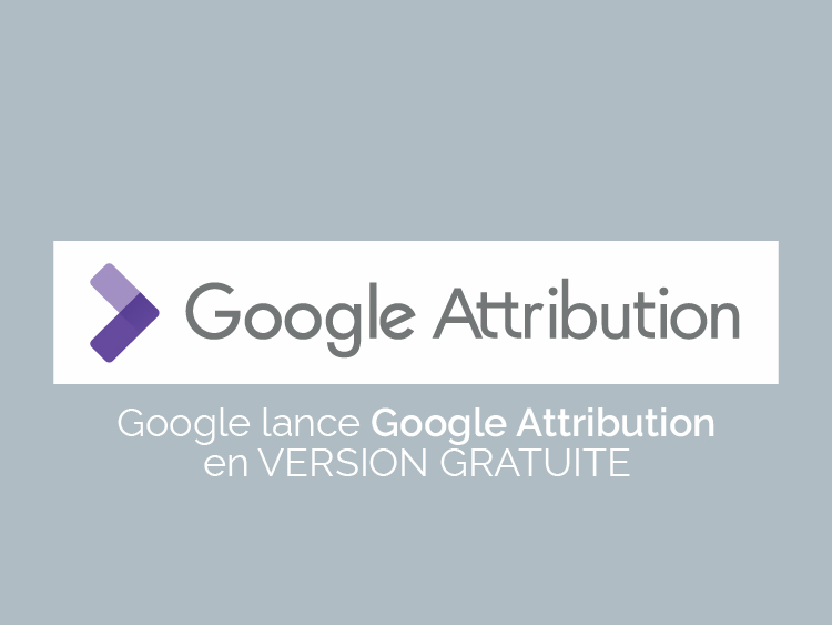 Google Attribution va-t-il révolutionner l'attribution
